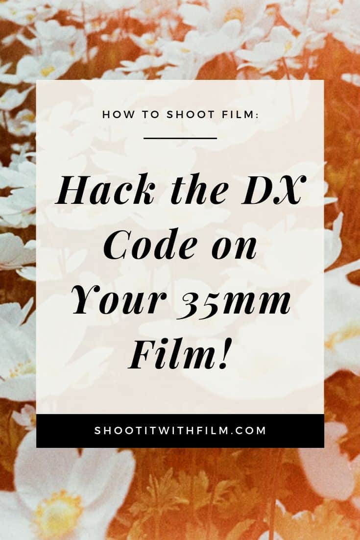 Hack The DX Code On Your 35mm Film Shoot It With Film Hack The DX Code On Your 35mm Film Shoot It With Film
