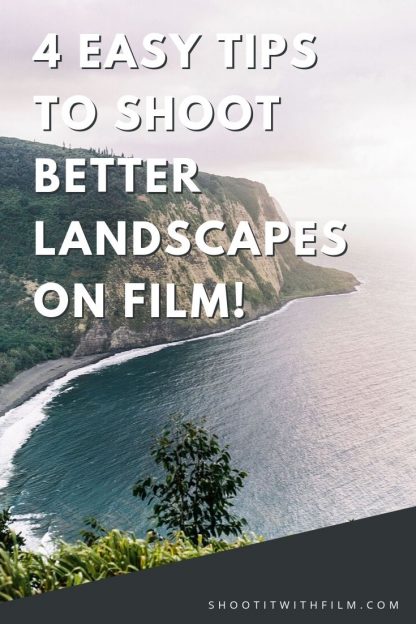 4 Quick Tips for Shooting Better Landscapes on Film » Shoot It With Film