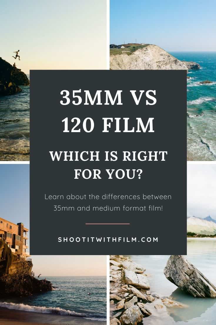 35mm Vs 120 Choosing A Film Format Shoot It With Film 35mm Vs 120 Choosing A Film Format Shoot It With Film